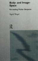 INFOAMÉRICA | WEIGEL, Sigrid: Body-And Image-Space: Re-Reading Walter ...